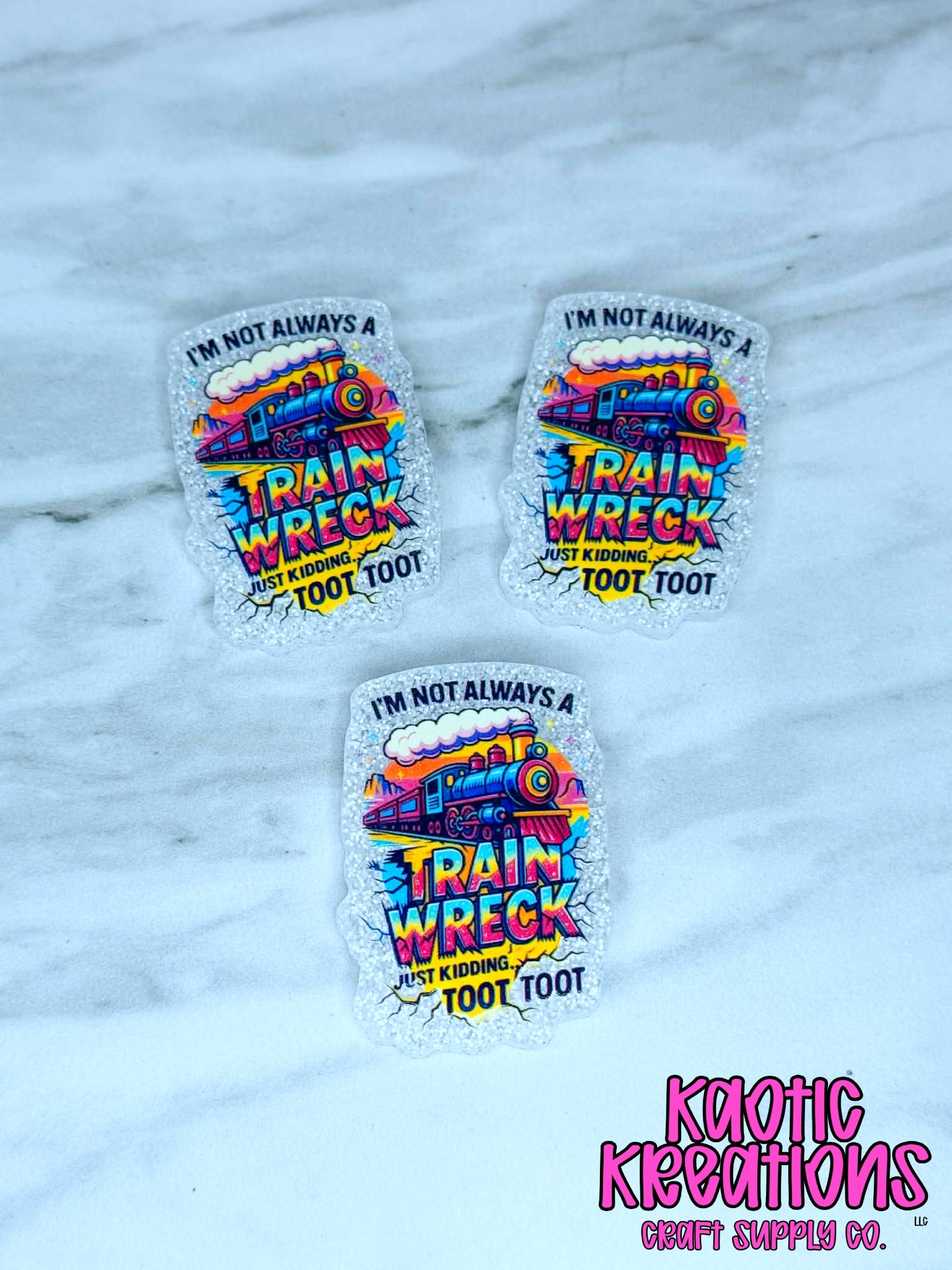 *CUSTOM* I'M NOT ALWAYS A TRAINWRECK F266 (1ct) – Kaotic Kreations
